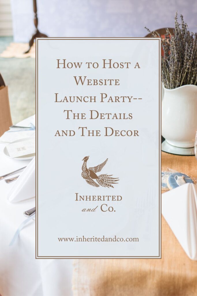 How to Host a Website Launch Party--The Details and The Decor ...